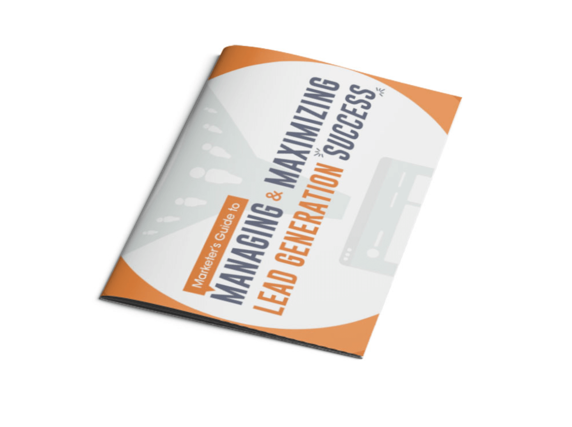 Managing + Maximizing Lead Generation Success