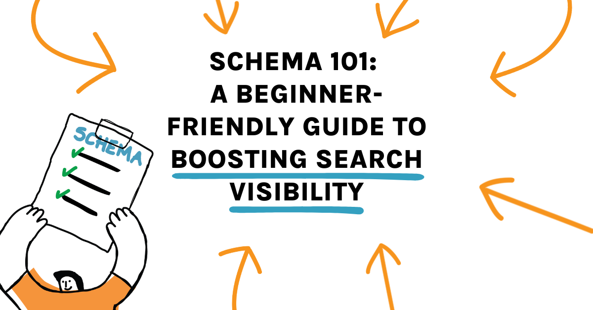 Schema 101: A Beginner-Friendly Guide to Boosting Search Visibility